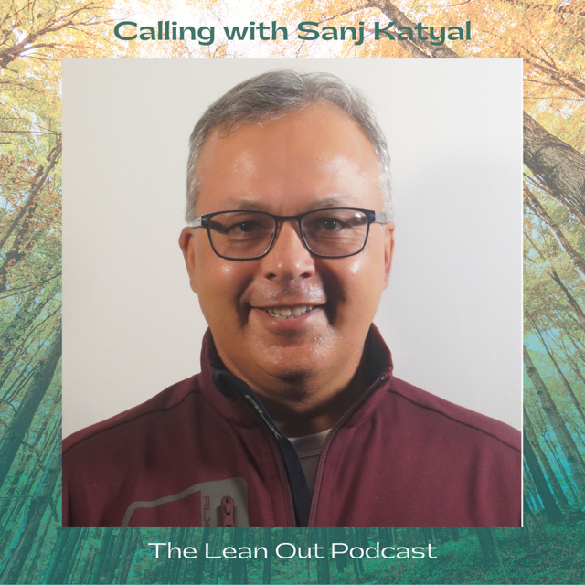 Lean Out Podcast: Calling with Sanj Katyal - PracticeBalance