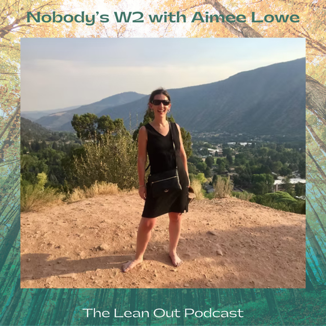 Lean Out Podcast: Nobody's W2 with Aimee Lowe - Practice Balance
