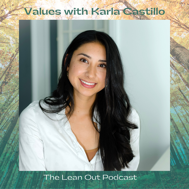 Lean Out Podcast: Values with Karla Castillo - Practice Balance